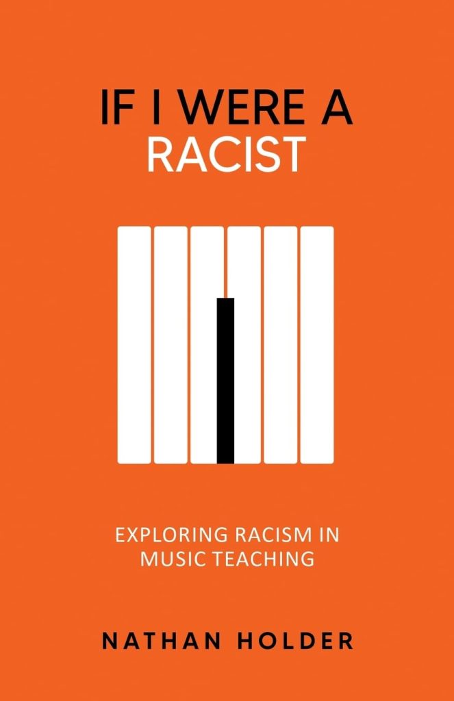 If I Were A Racist: Exploring Racism in Music Teaching - Black Writers